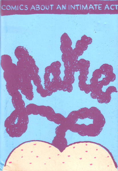 Make: Comics About an Intimate Act | Microcosm Publishing